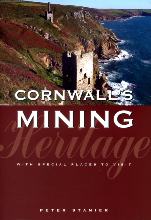 CORNWALL’S MINING HERITAGE by Peter Stanier – Kernow Goth